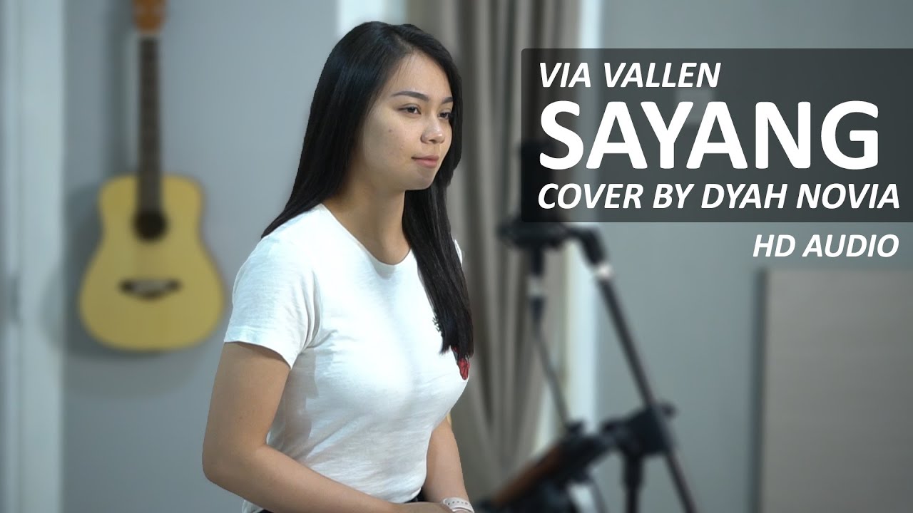 SAYANG - VIA VALLEN COVER BY DYAH NOVIA - YouTube