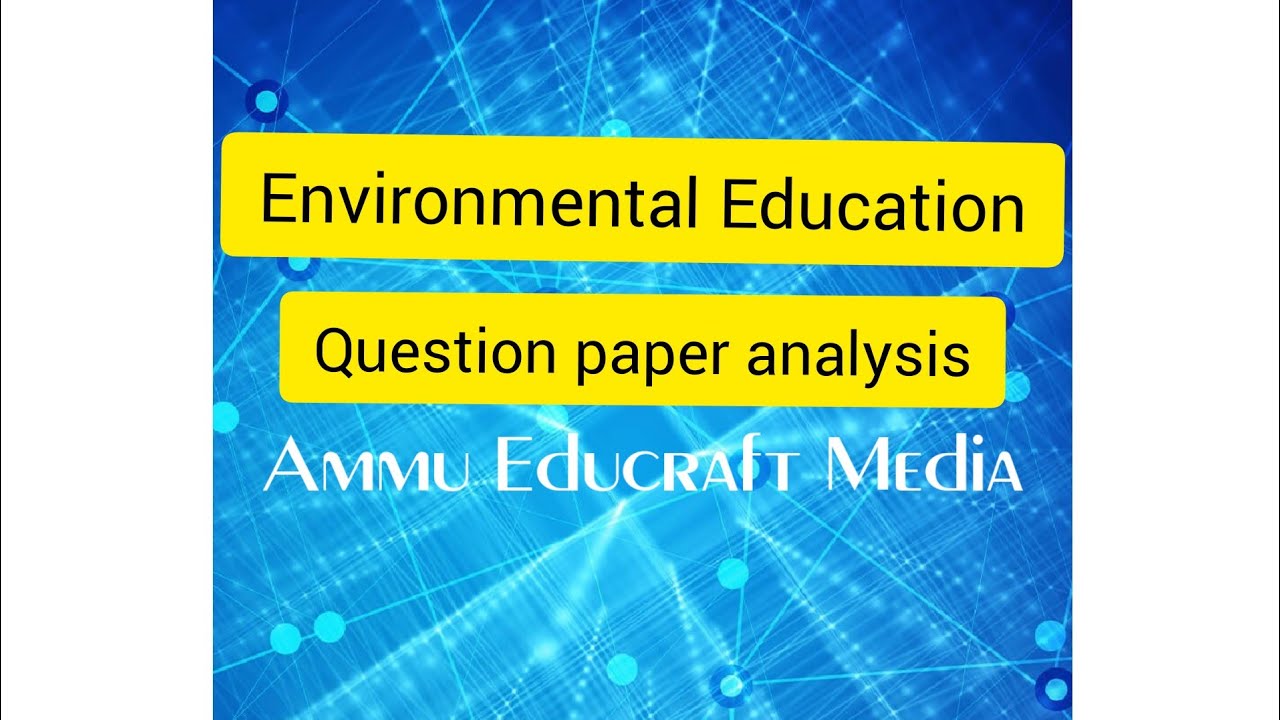 B. Ed paper-Environmental Education question paper analysis - YouTube