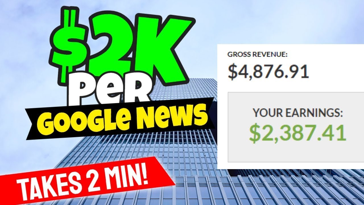 Earn $2,000 In A Day From Google News (Make Free Google Money 2023 ...