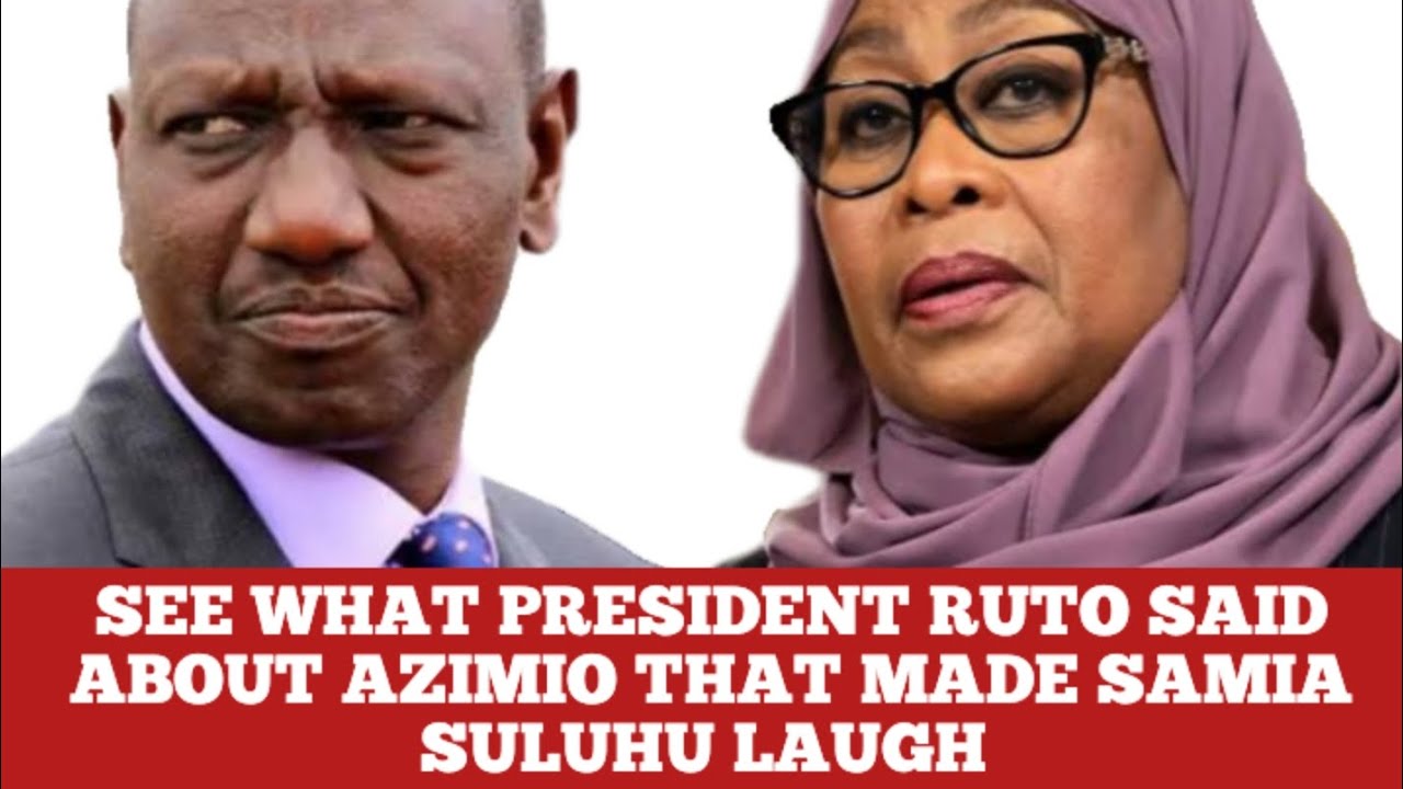 PRESIDENT WILLIAM RUTO CRACKS UP SAMIA SULUHU ABOUT AZIMIO IN KENYA ...