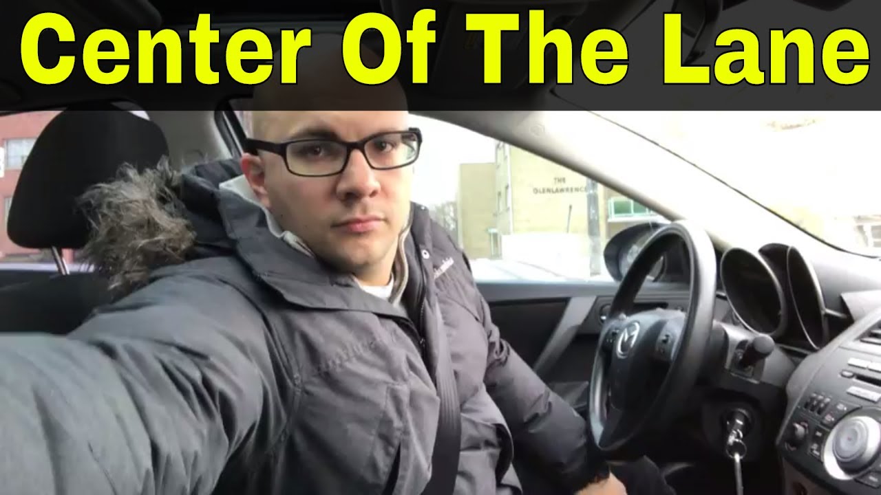 How To Drive In The Center Of The Lane-Beginner Driving Lesson - YouTube