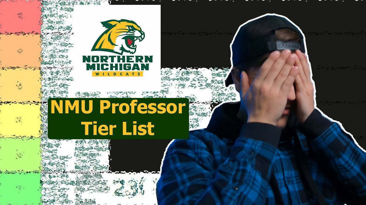 Northern Michigan University Professor Tier List ~ Multimedia ...