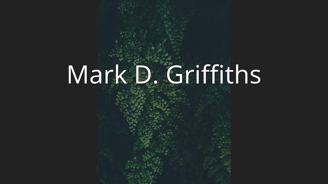 Mark D. Griffiths - YouTube