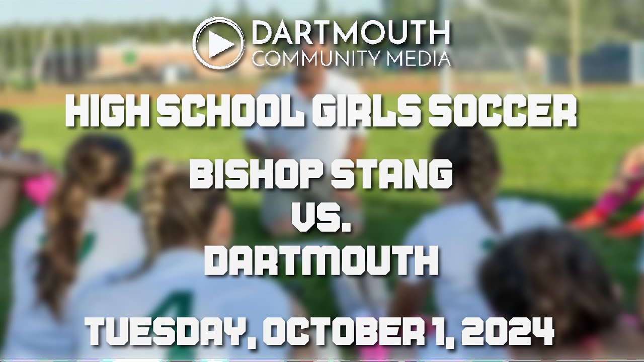 Dartmouth High School Girls Soccer vs Bishop Stang - YouTube