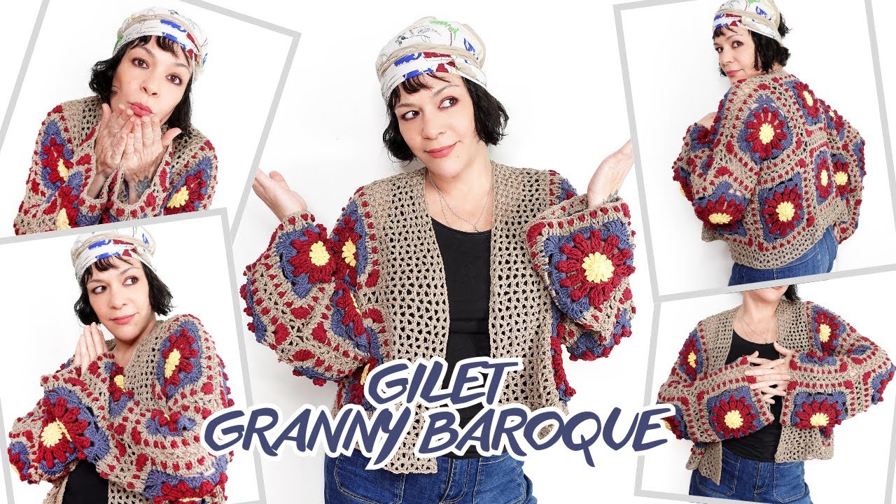 GILET "GRANNY BAROQUE" GRANNY SQUARE CROCHET - YouTube