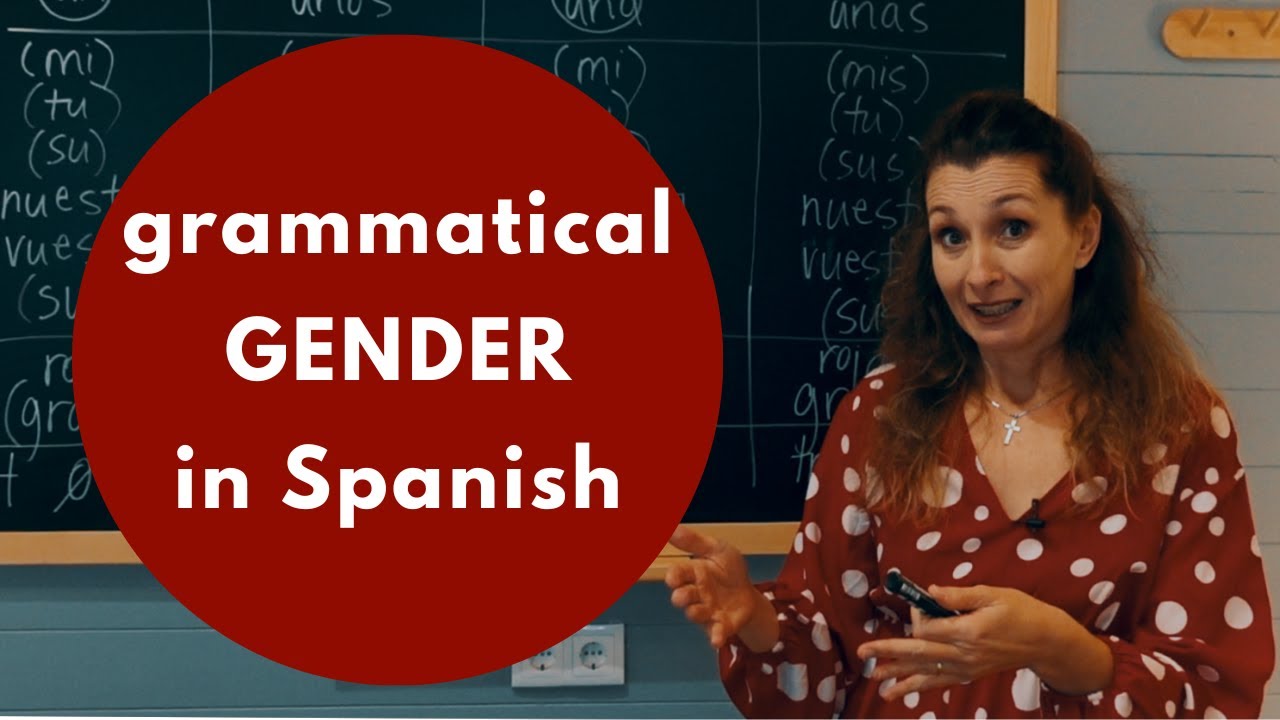 Grammatical GENDER in Spanish nouns and how it works - YouTube