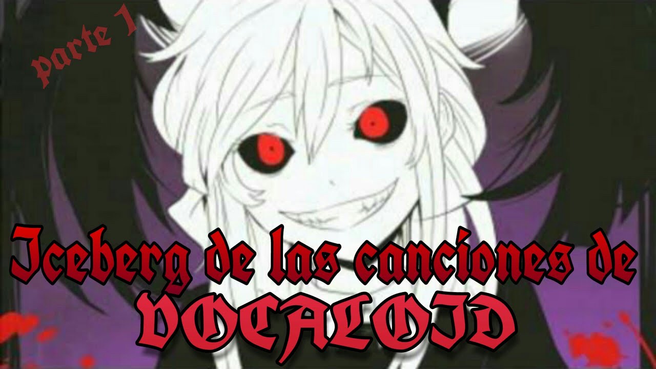 El Iceberg de las canciones de VOCALOID - parte1 - YouTube