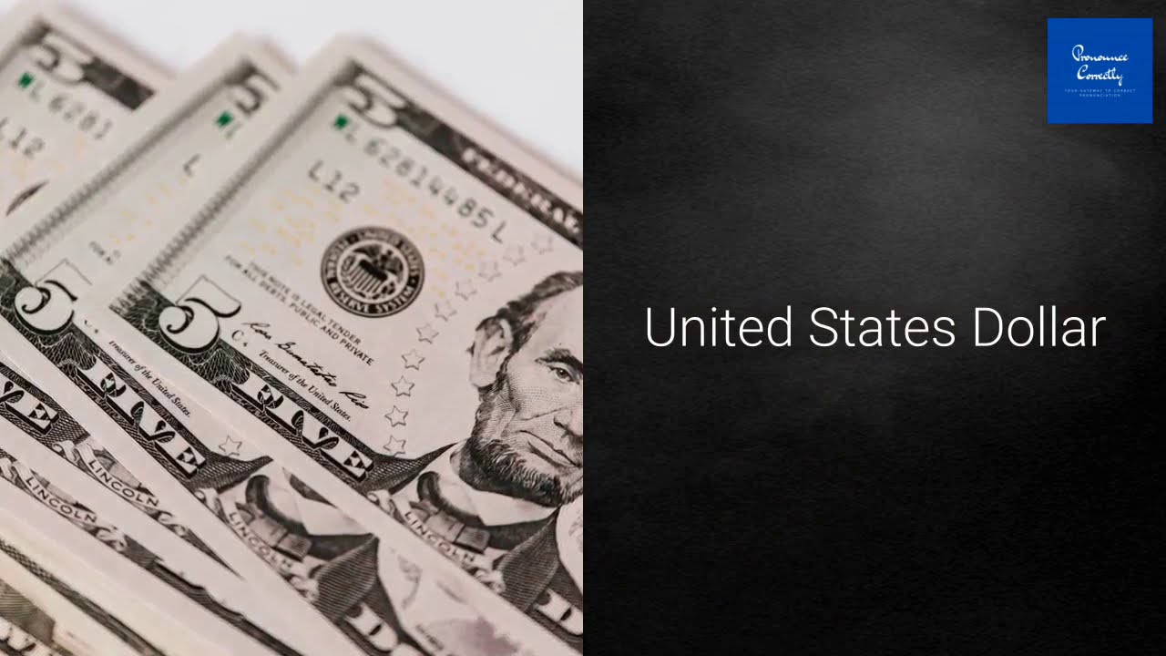 Correct Pronunciation Of United States Of America's Currency | United ...