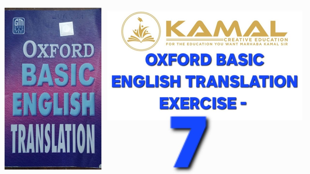 Oxford Basic English Translation Exercise 7 | Kamal Creative Education ...