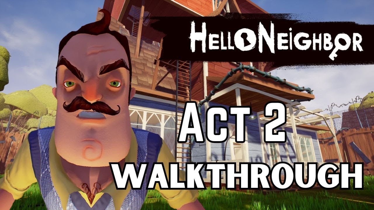 Hello Neighbor Act 2 Easy Walkthrough - YouTube