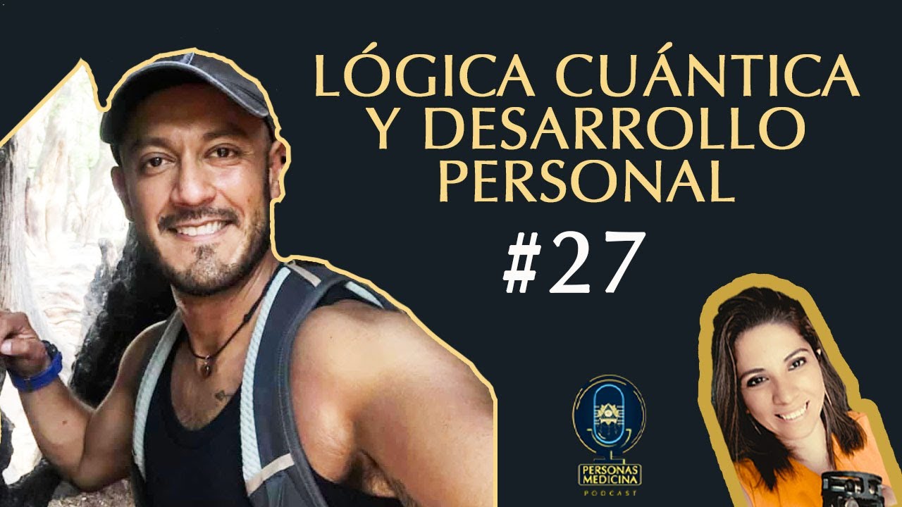 Ep #27 LÓGICA CUÁNTICA Y DESARROLLO PERSONAL - Terapeuta Erick Segovia Olvera - YouTube