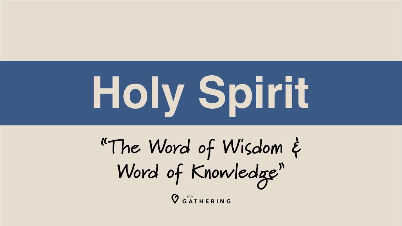 Holy Spirit The Word Of Wisdom Word Of Knowledge YouTube Holy Spirit The Word Of Wisdom Word Of Knowledge YouTube