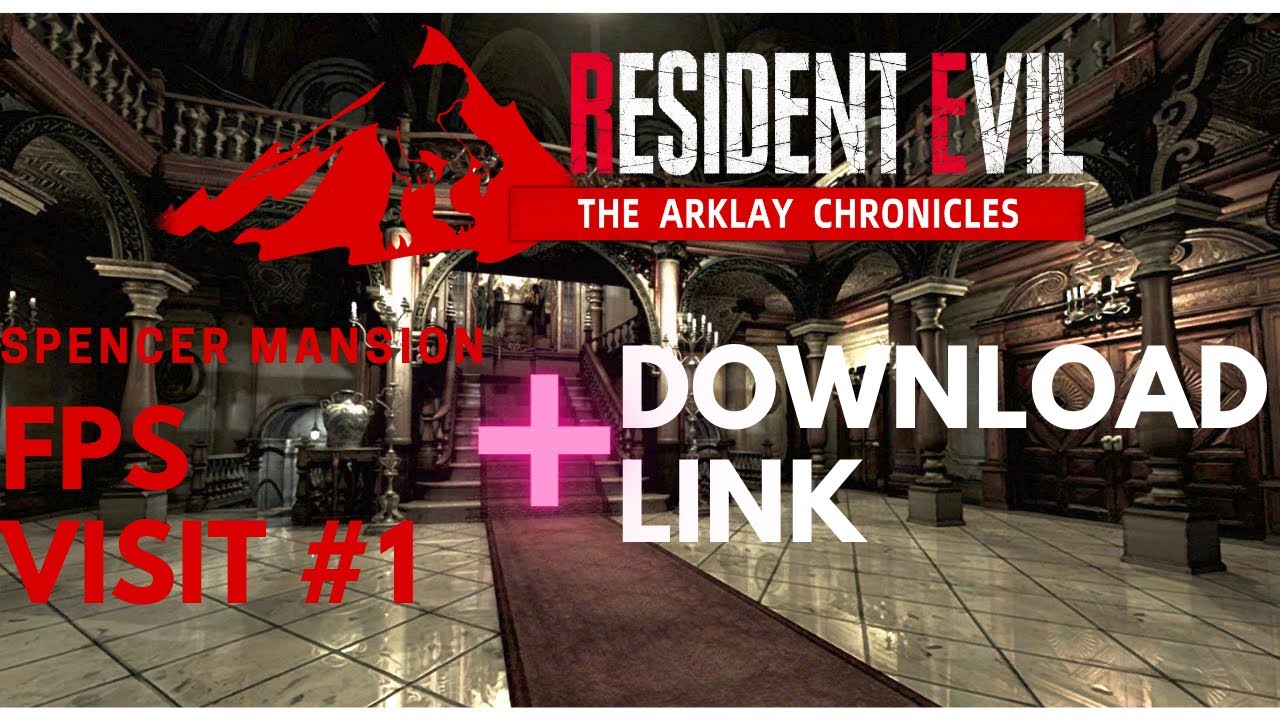 SPENCER MANSION REMAKE | FPS VISIT | RESIDENT EVIL THE ARKLAY ...