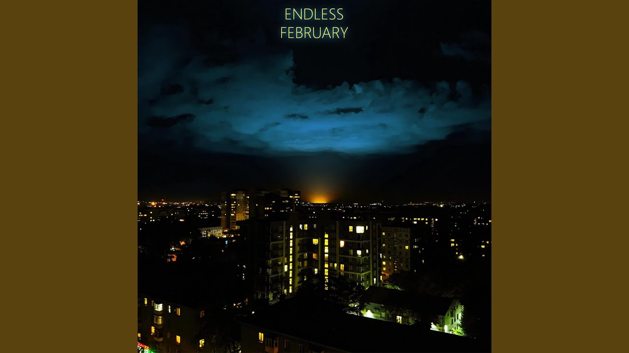 Endless February - YouTube