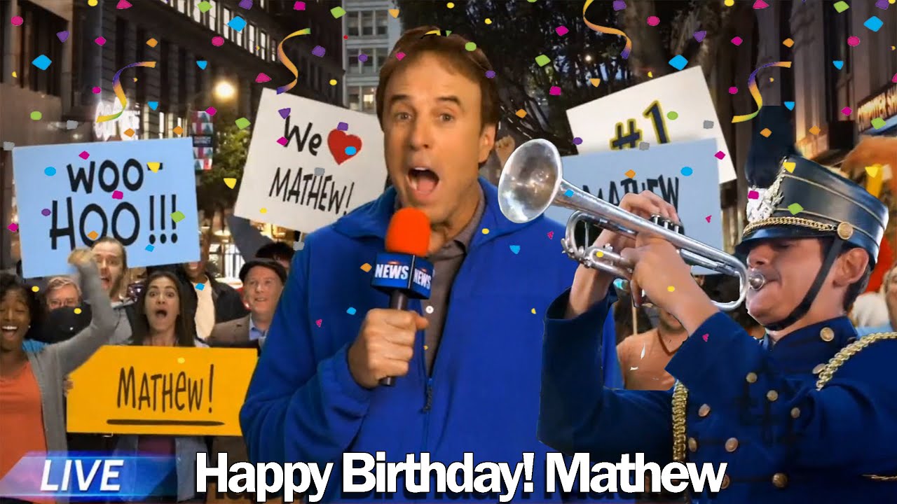 Happy Birthday! Mathew - YouTube