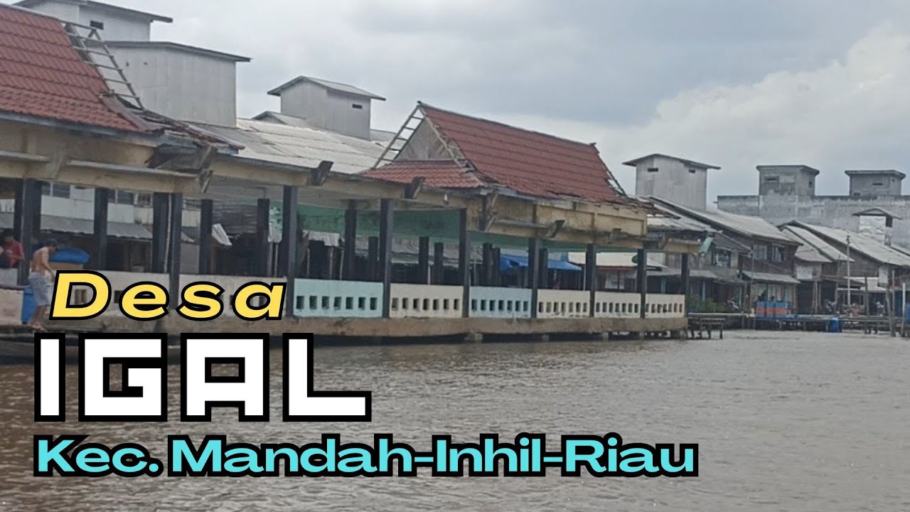 Profil Desa IGAL Kecamatan Mandah Kabupaten Indragiri Hilir - YouTube