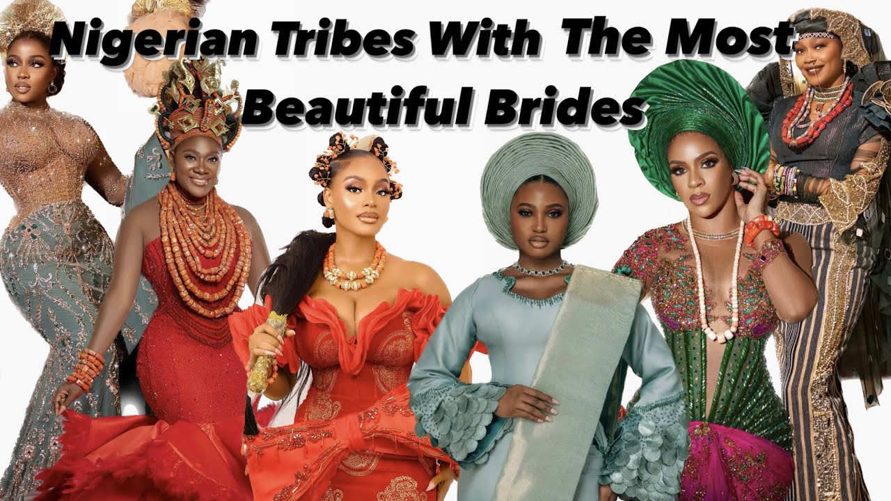 Nigerian Tribes With The Most Beautiful Brides and Cultural Attires ...