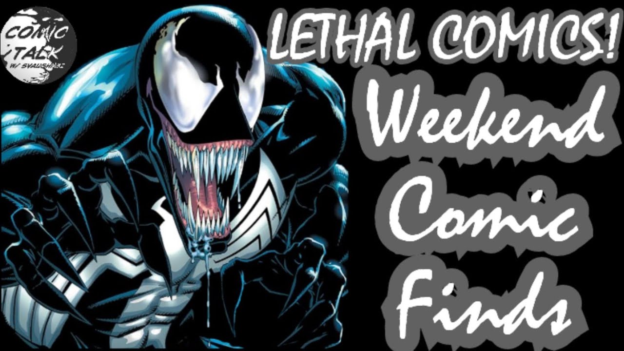LETHAL COMICS! My weekend comic book finds! - YouTube