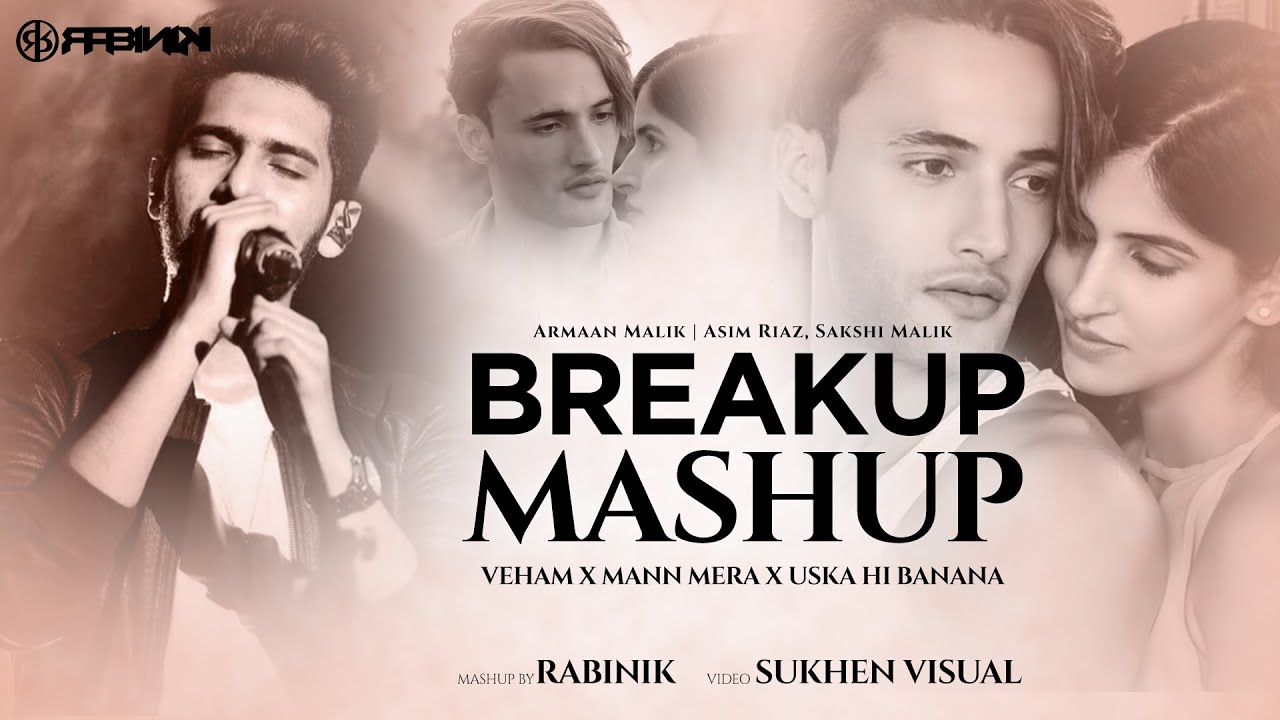 Breakup Mashup | Veham x Mann Mera x Uska Hi Banana | Armaan Malik ...