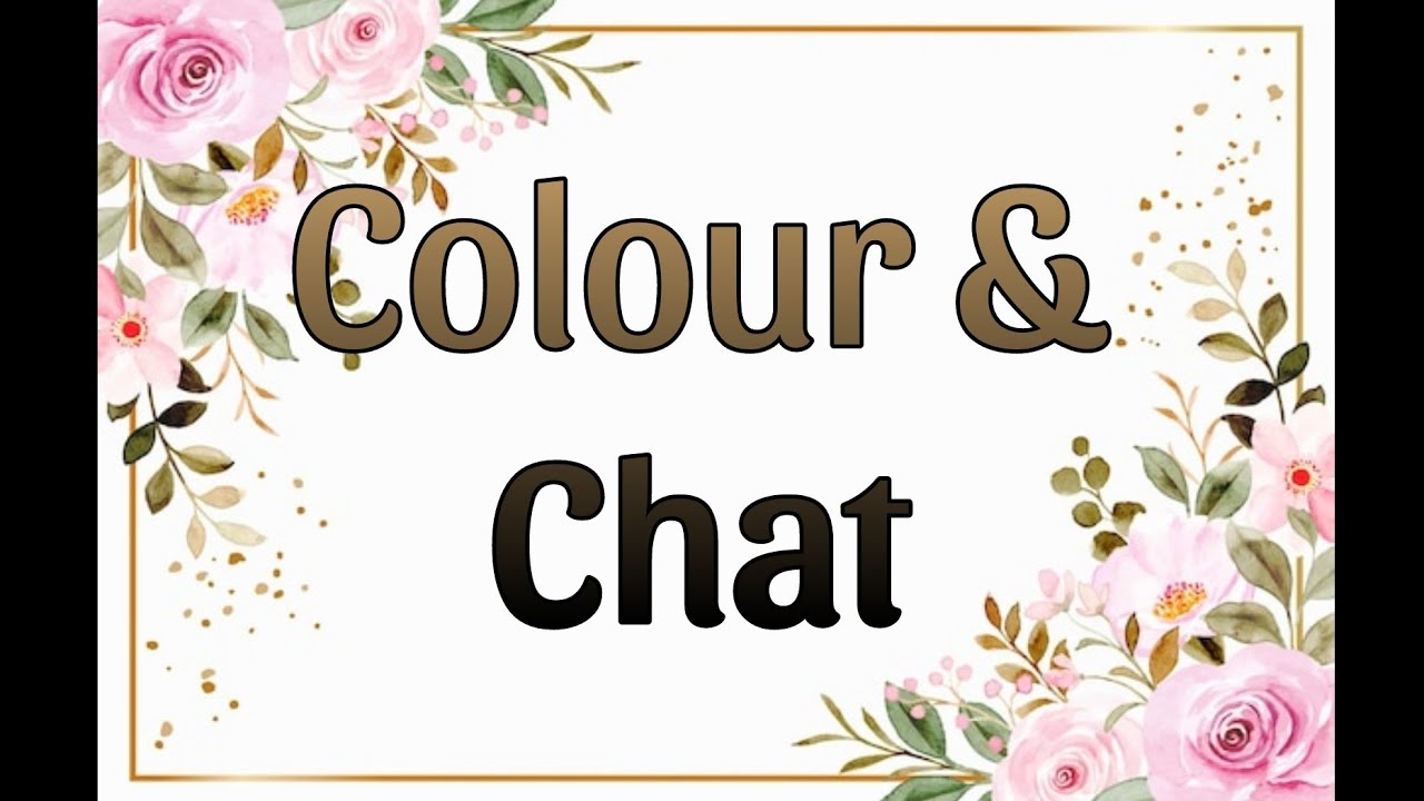 🌺Random Colour & Chat Part 2🌺 - YouTube