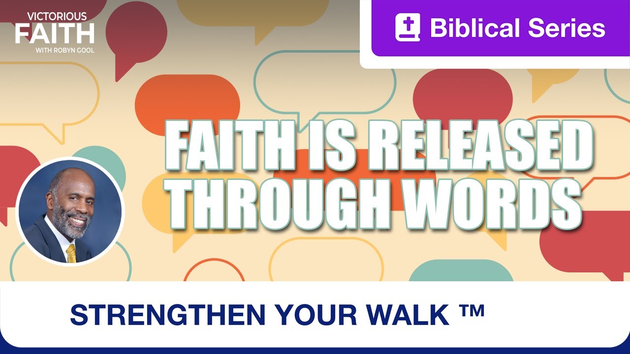 Strengthen Your Walk | Victorious Faith | Faith is Released Through ...