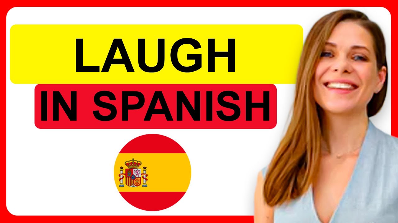 How to Say LAUGH in Spanish ️How to Write and Pronounce LAUGH in ...