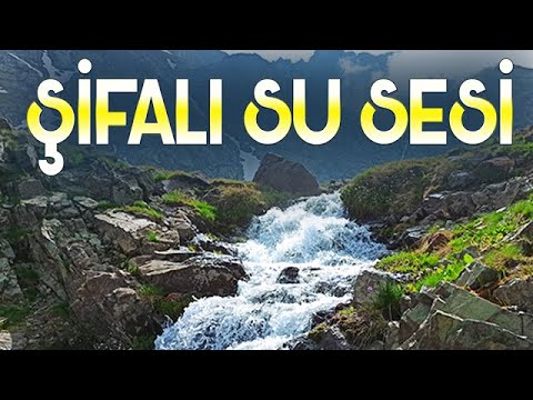 ŞİFALI SU SESİ   /  ÇAĞLAYAN - DERE SESİ