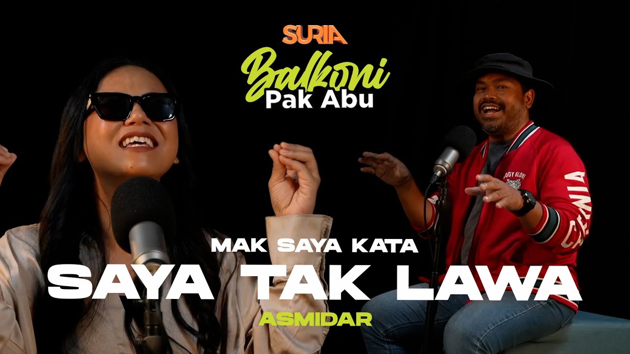 'Mak saya kata saya tak lawa' - Asmidar | Balkoni Pak Abu - YouTube