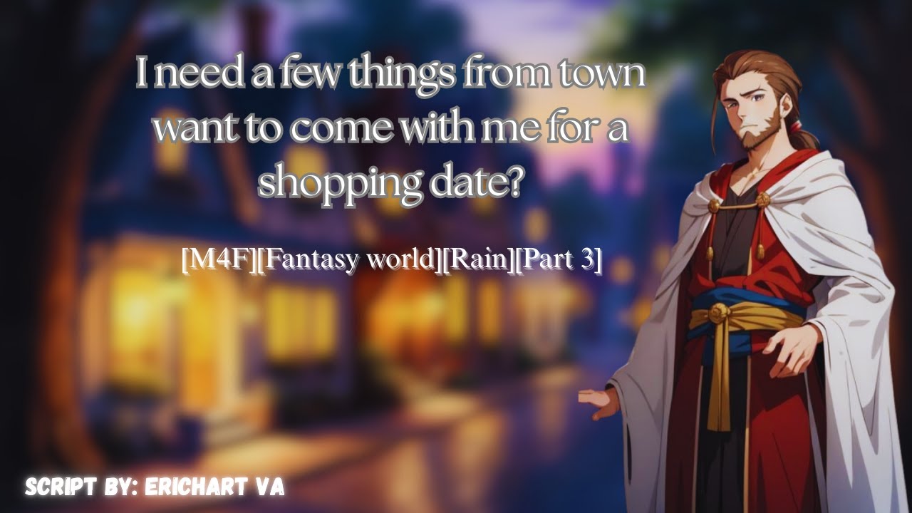 [M4F] Shopping date with your magic teacher [Fantasy world][Rain][Part ...