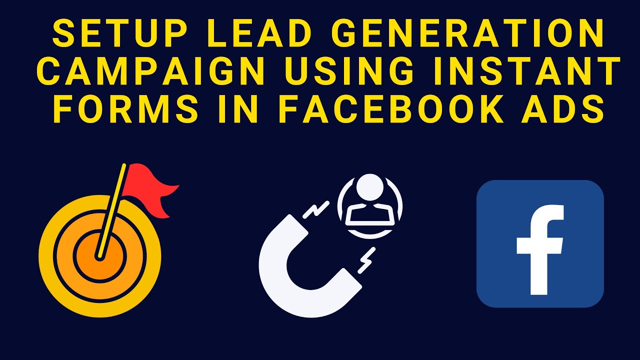 How To Run Facebook Ads For Lead Generation Campaign Using Instant ...