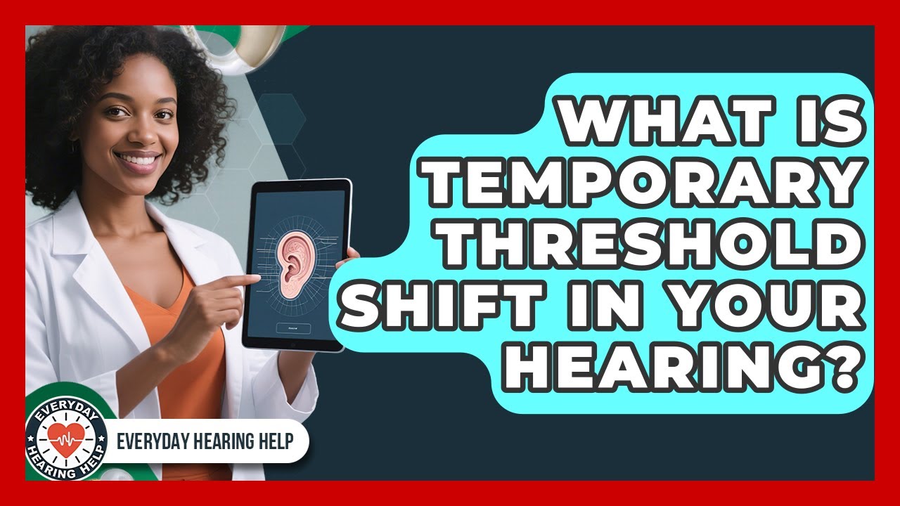 What Is Temporary Threshold Shift In Your Hearing? - Everyday Hearing ...