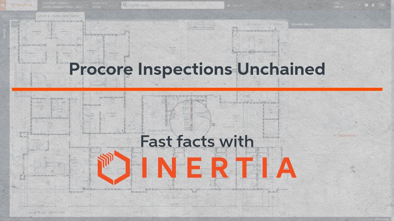 Procore Inspections Unchained through the Power of Inertia ICDs - YouTube