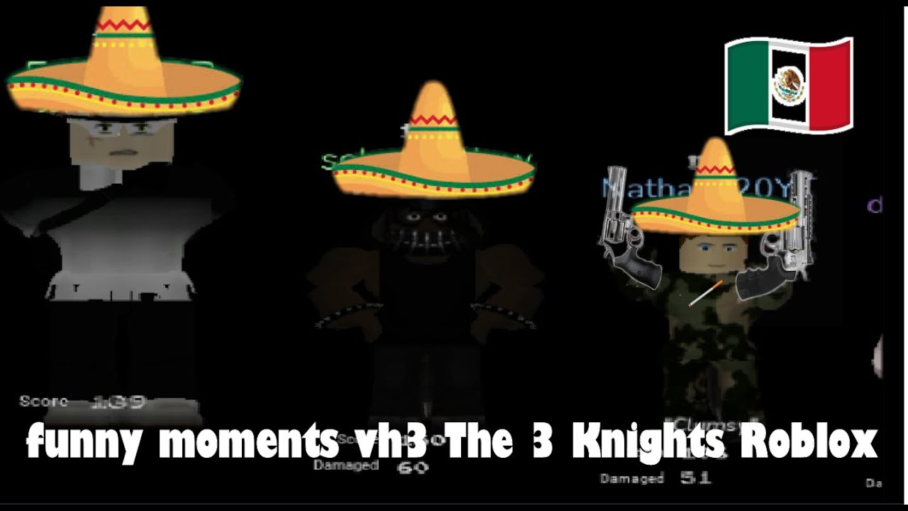 Best Vh3 Moments The 3 Knights Roblox - YouTube