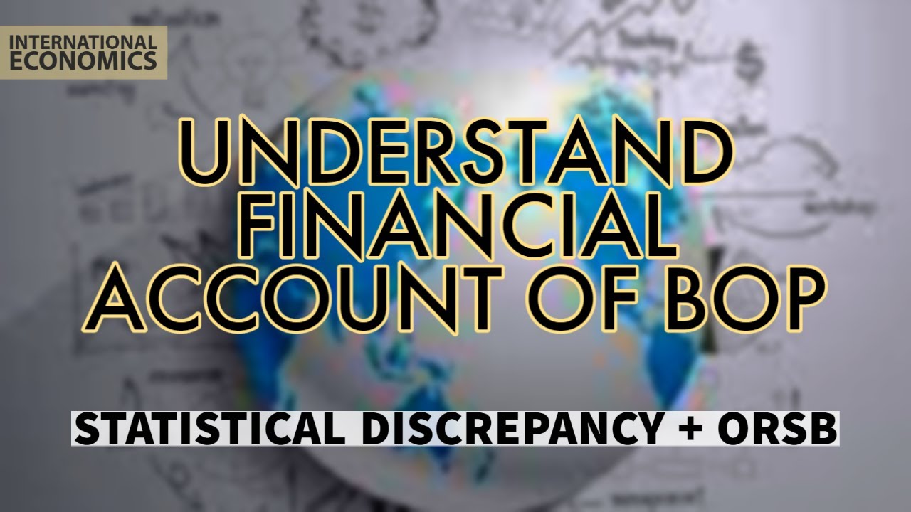 Balance of Payment: Financial Account | Statistical Discrepancy | ORSB - YouTube