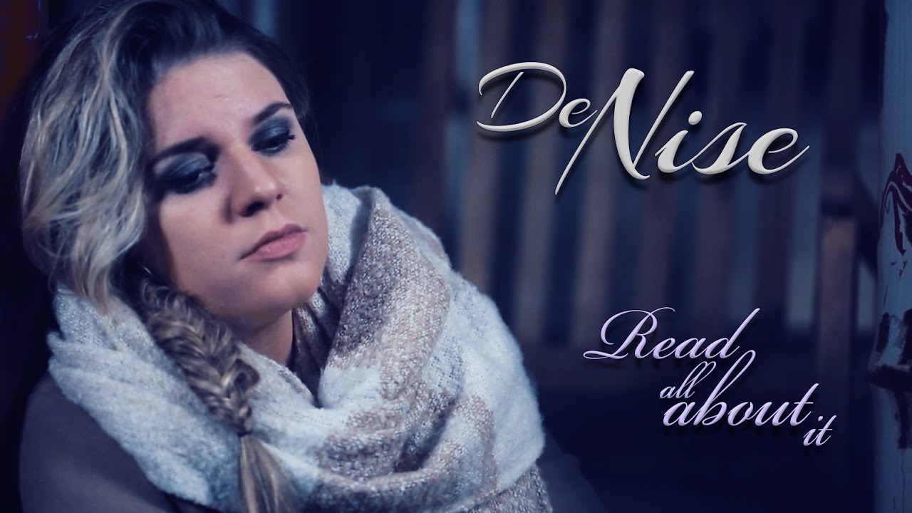 DeNise - "Read all about it" Impressions & Music-Video - YouTube