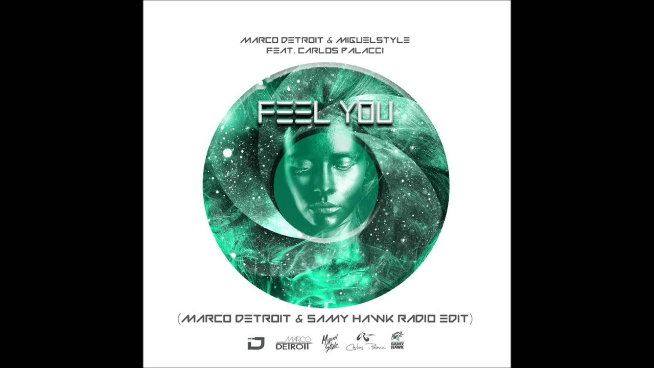 Marco Detroit & MiguelStyle Feat Carlos Palacci - Feel You (Samy Hawk ...