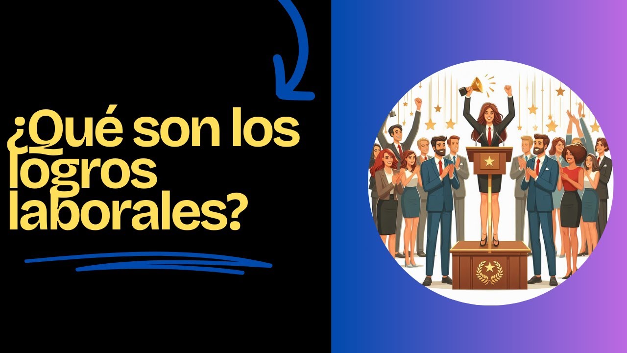 ¿Qué son los Logros Laborales? - YouTube