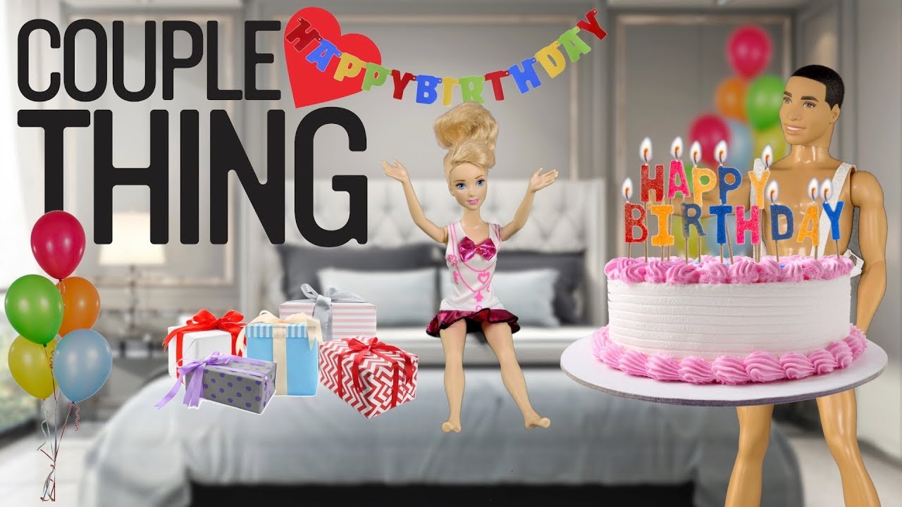 Barbie Series: How Bae Celebrates a Birthday | CoupleThing - YouTube