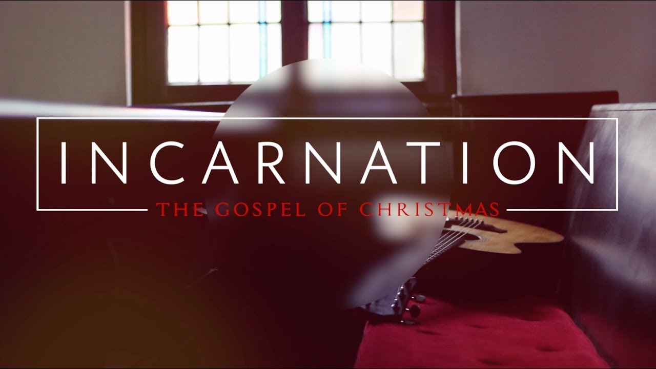 The Gospel of Christmas: Incarnation [Part 2] - YouTube