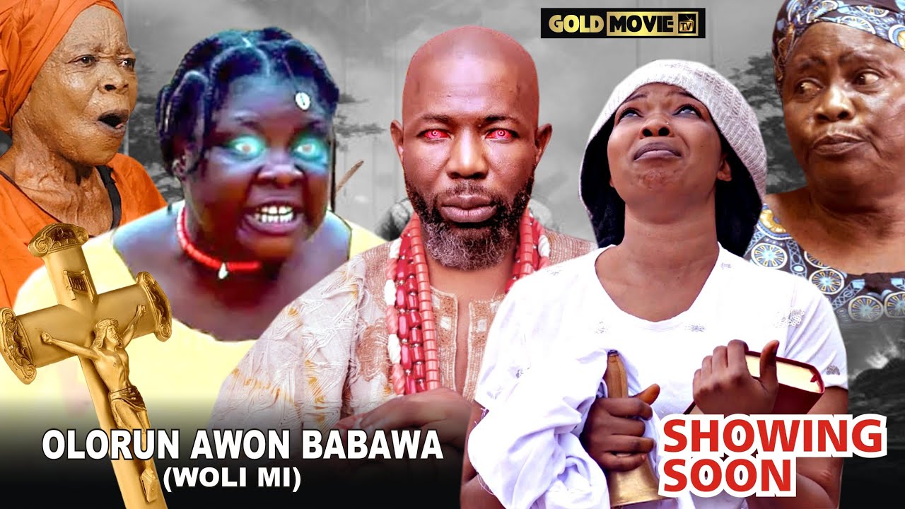 Olorun Awon Babawa : Woli Mi Latest Yoruba Movie 2025 Official Trailer ...