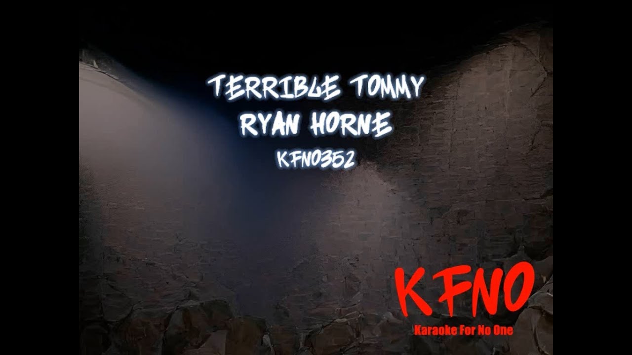 Ryan Horne - Terrible Tommy (karaoke) - YouTube