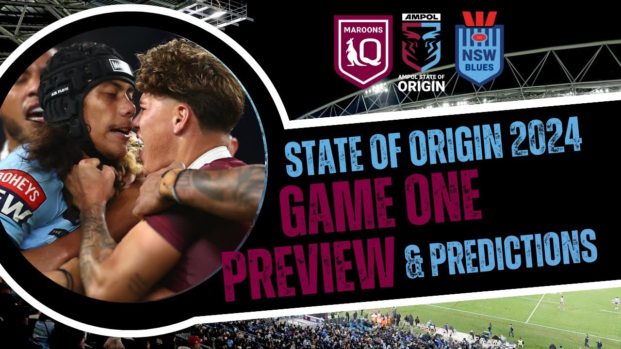State of Origin 2024: Game 1 - Preview & Predictions - YouTube