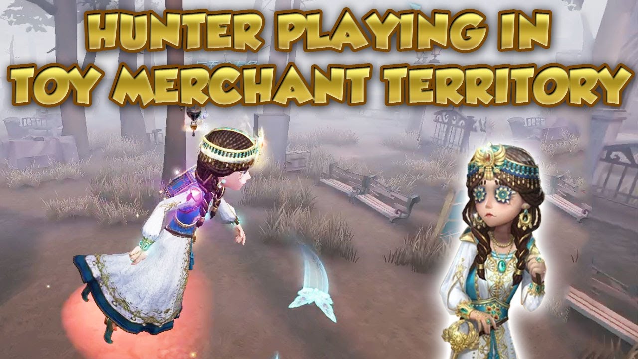 Hunter Playing In Toy Merchant Territory | Identity V | 第五人格 | 제5인격 ...