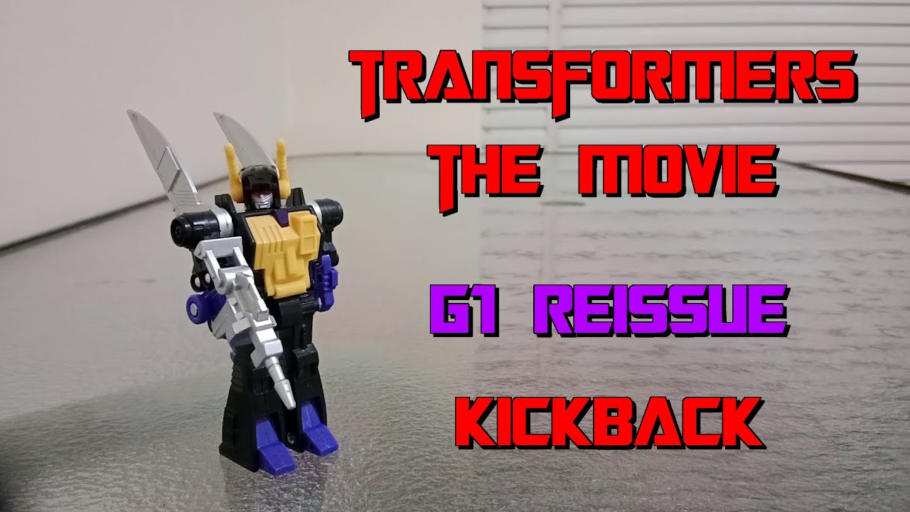 Transformers The Movie G1 Reissue Kickback - YouTube