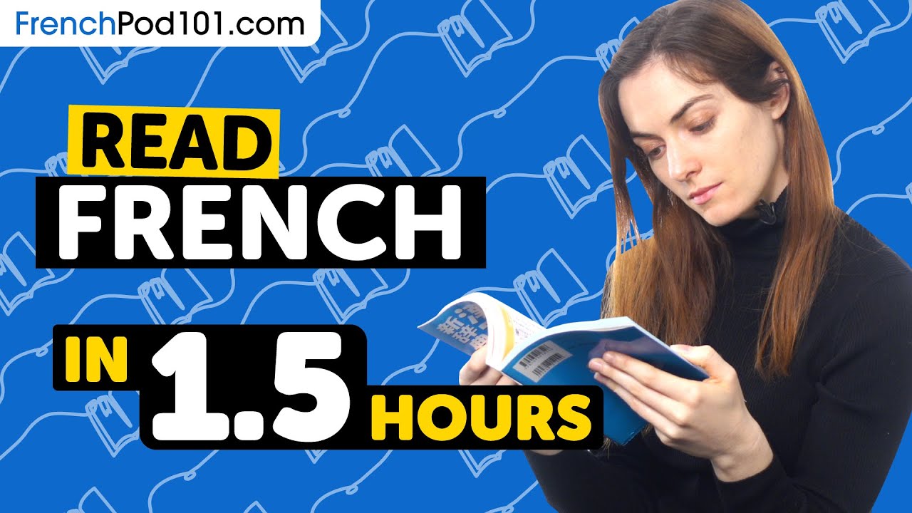 90 Minutes to Improve Your French Reading Skills - YouTube