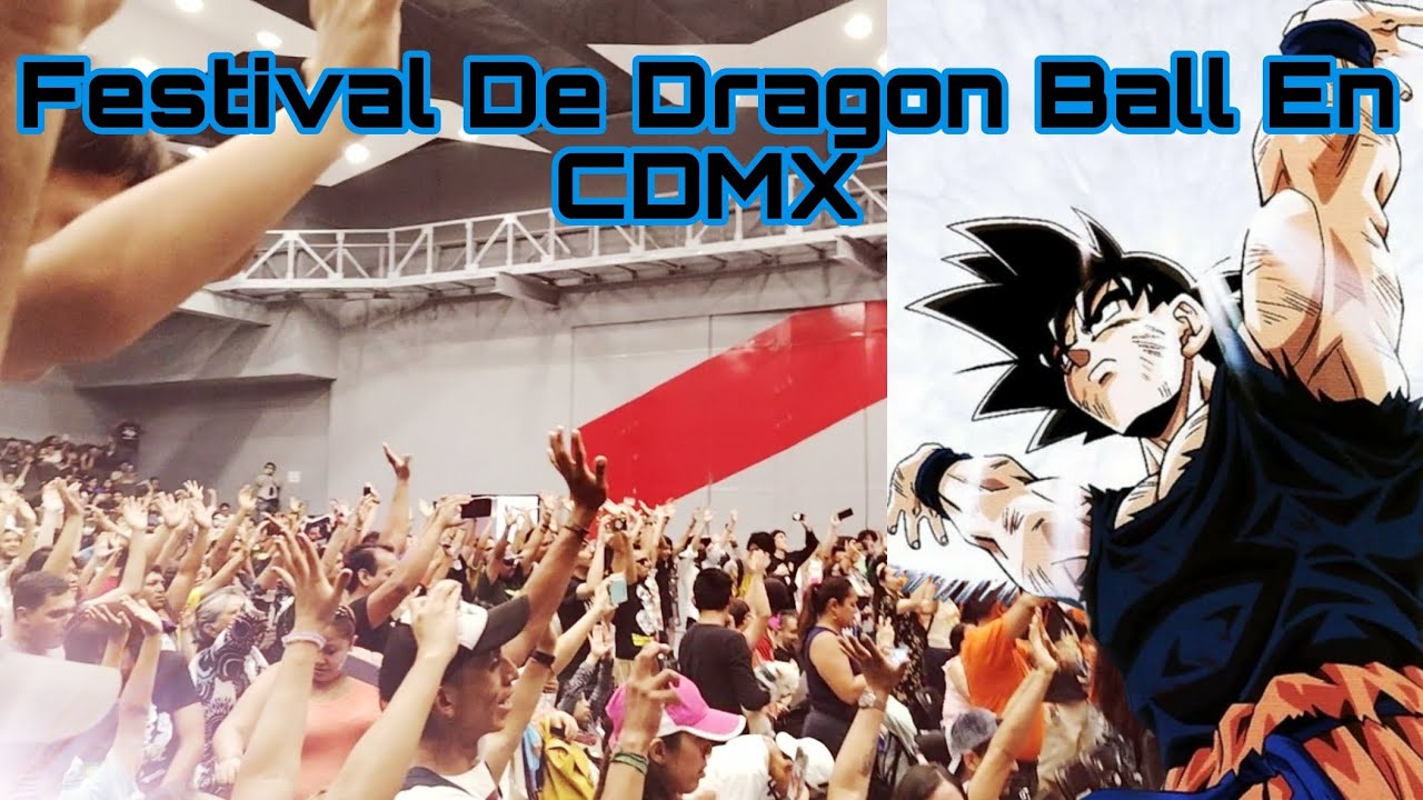 El Festival De Dragon Ball En La Ciudad De México una experiencia única ...