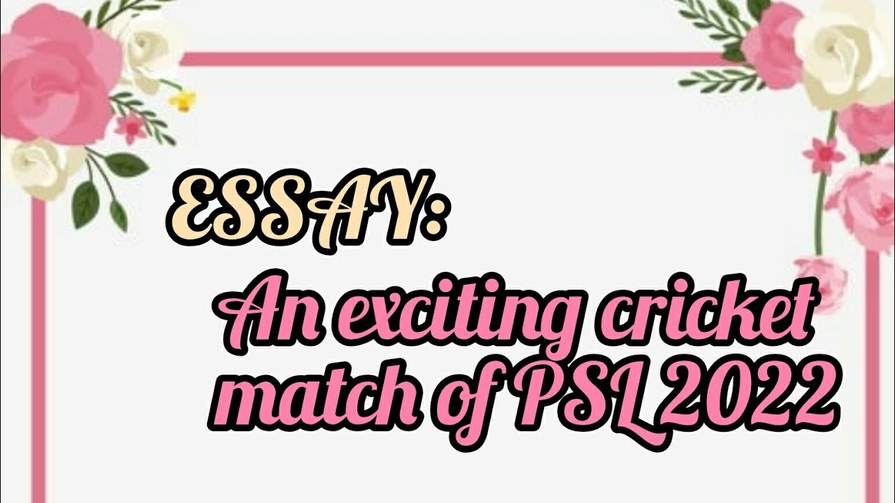 Essay on psl match in english/Essay on cricket /lahore Qalander vs ...