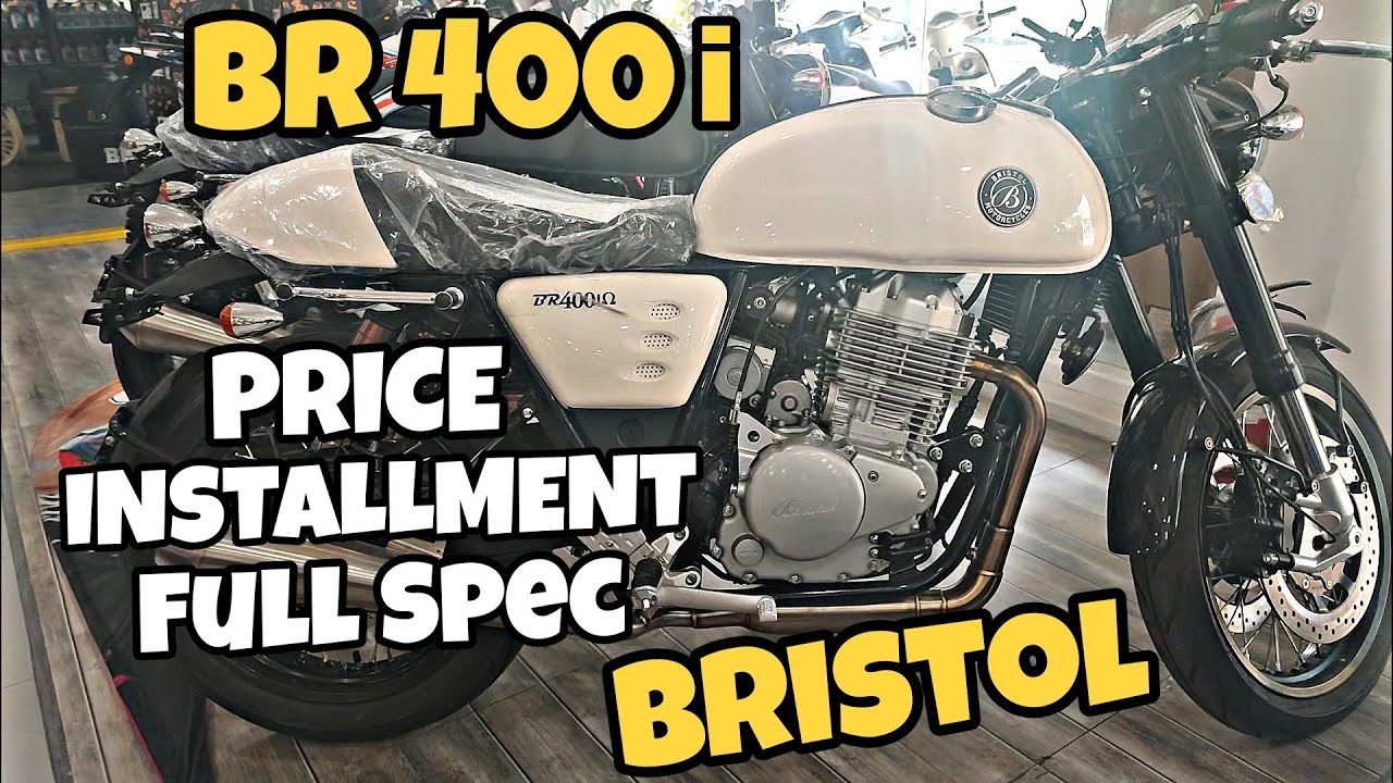 Bristol BR400i - Price, DP, Installment, Monthly, Full Spec and ...