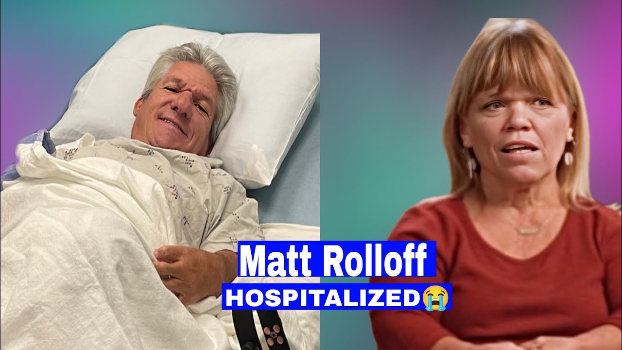 Breaking News Matt Roloff died at the hospital | Amy Rolloff Crying 😭 ...