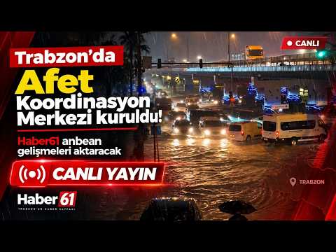 Trabzon'da yağmur sonrası son durum! Trabzon’da Afet Koordinasyon Merkezi kuruldu!